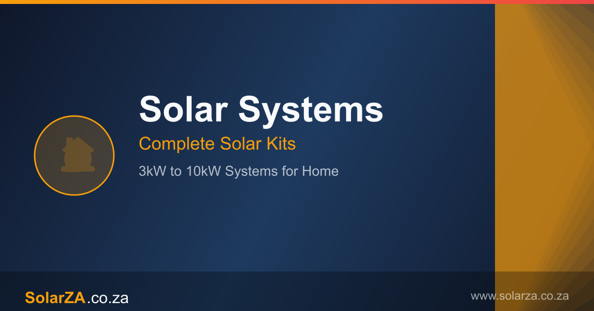 Complete Solar Systems South Africa 2026 - Prices & Sizing Guide | SolarZA